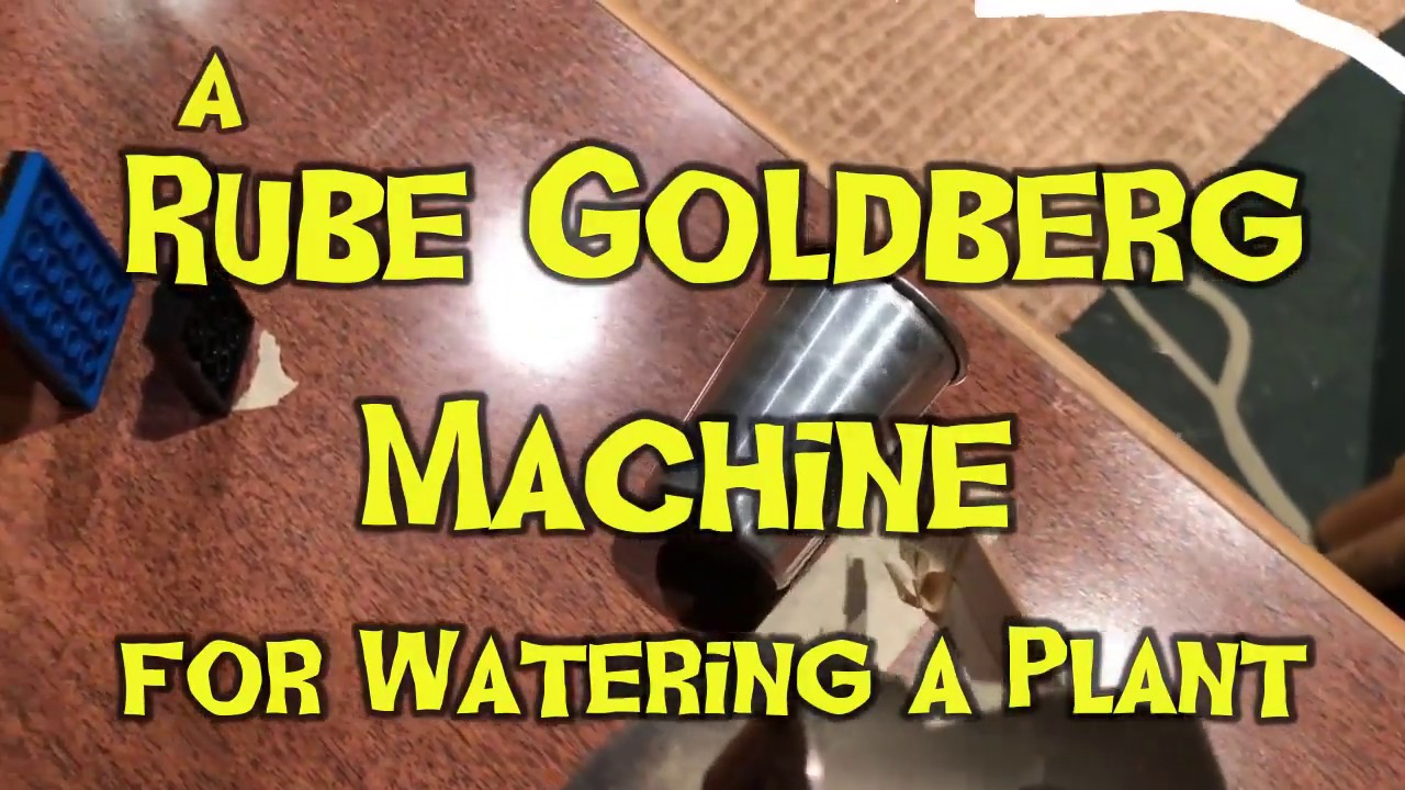 A Rube Goldberg Machine for Watering a Plant - YouTube