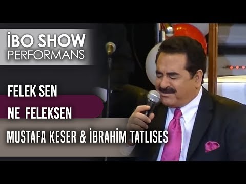 Felek Sen Ne Feleksen | İbrahim Tatlıses & Mustafa Keser | İbo Show Canlı Performans