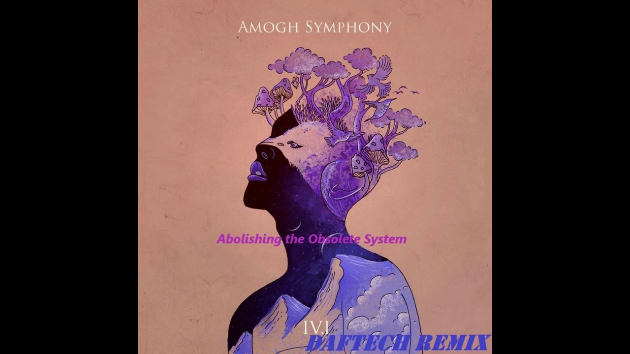 Abolishing the Obsolete System - Amogh Symphony (DAFTECH REMIX) - YouTube