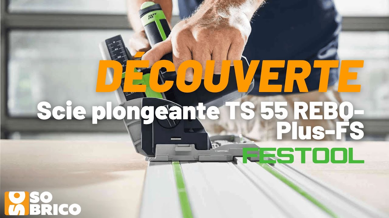 FESTOOL - Test de la scie plongeante TS 55 REBQ-Plus-FS - 561580 - YouTube