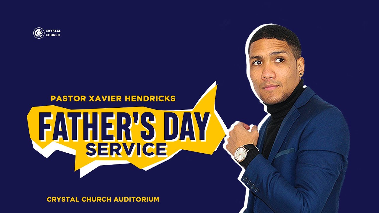 FATHER'S DAY SERVICE | 19 JUNE 2022 | PST XAVIER HENDRICKS - YouTube