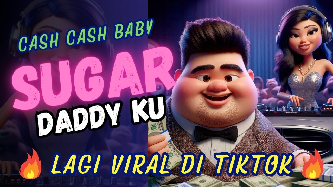 My Sugar Daddy Ku Cash Cash Baby by Dj Cantik [Official Lirik] | Lagi ...