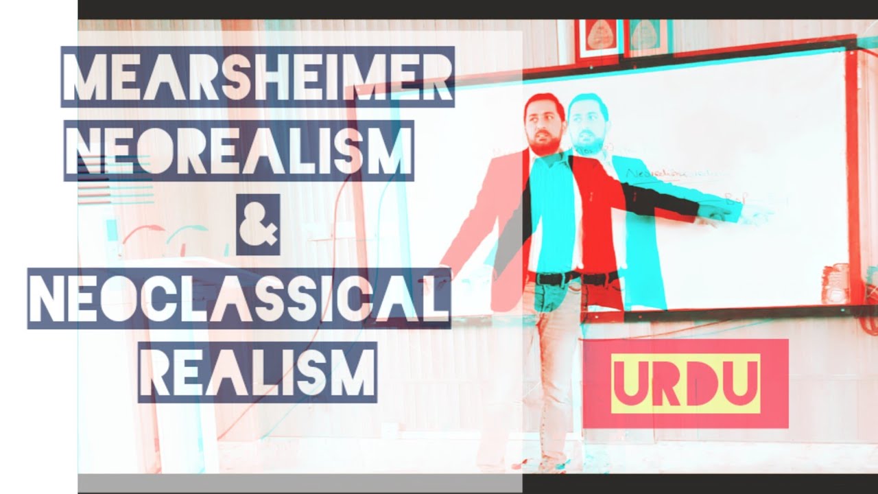 Theories of IR: Lecure 5- Neorealism (Mearsheimer) and Neo-Classical ...