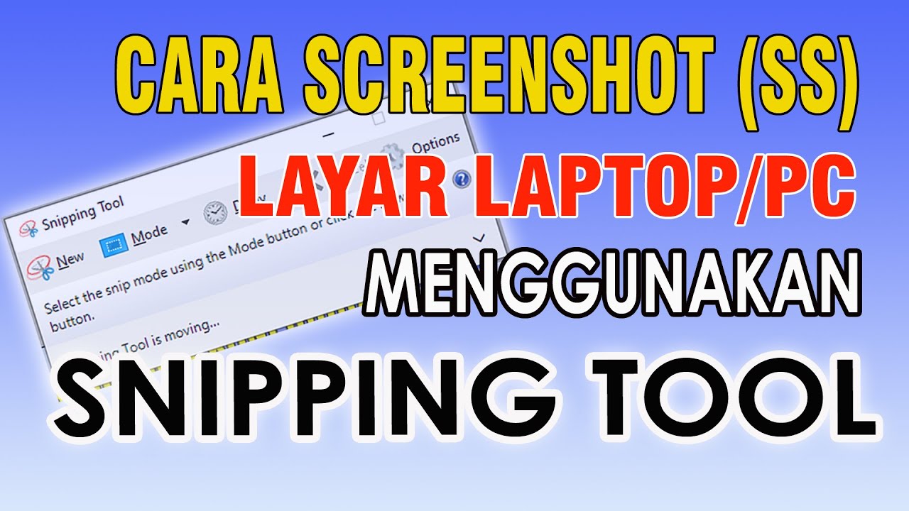 Cara Screenshot (SS) Layar Laptop/Komputer menggunakan Snipping Tool ...