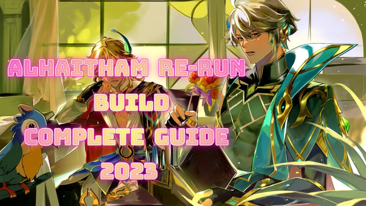 Alhaitham Build Complete Guide 2023 - YouTube