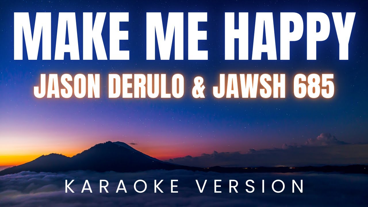 Jason Derulo & Jawsh 685 - Make Me Happy | KARAOKE Version - YouTube