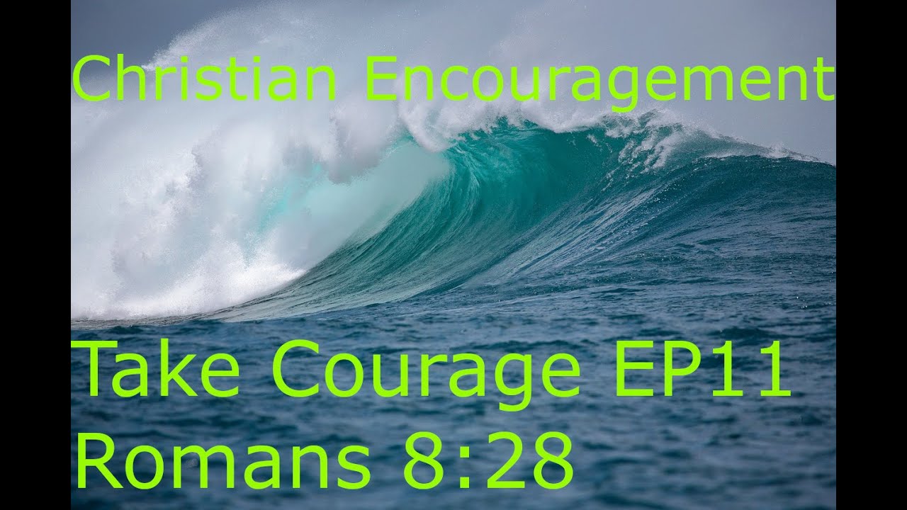 Take Courage EP 11 - YouTube