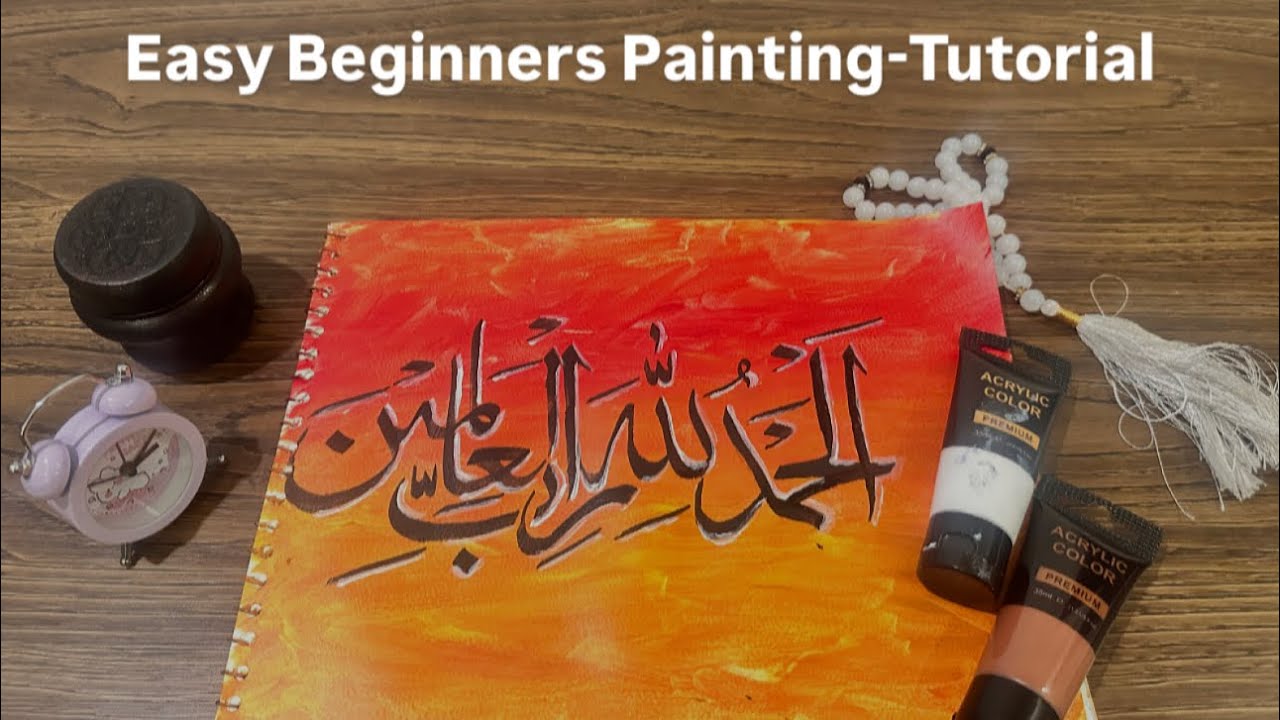 Easy & Colorful “Alhamdulillahi Rabbil Alameen” Calligraphy | Acrylic ...