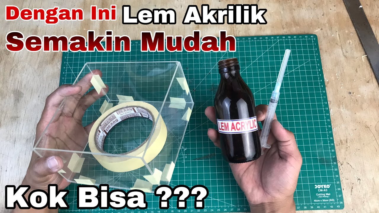 Cara MUDAH Menempel Akrilik | Tempel Akrilik dengan Lem Akrilik dan ...