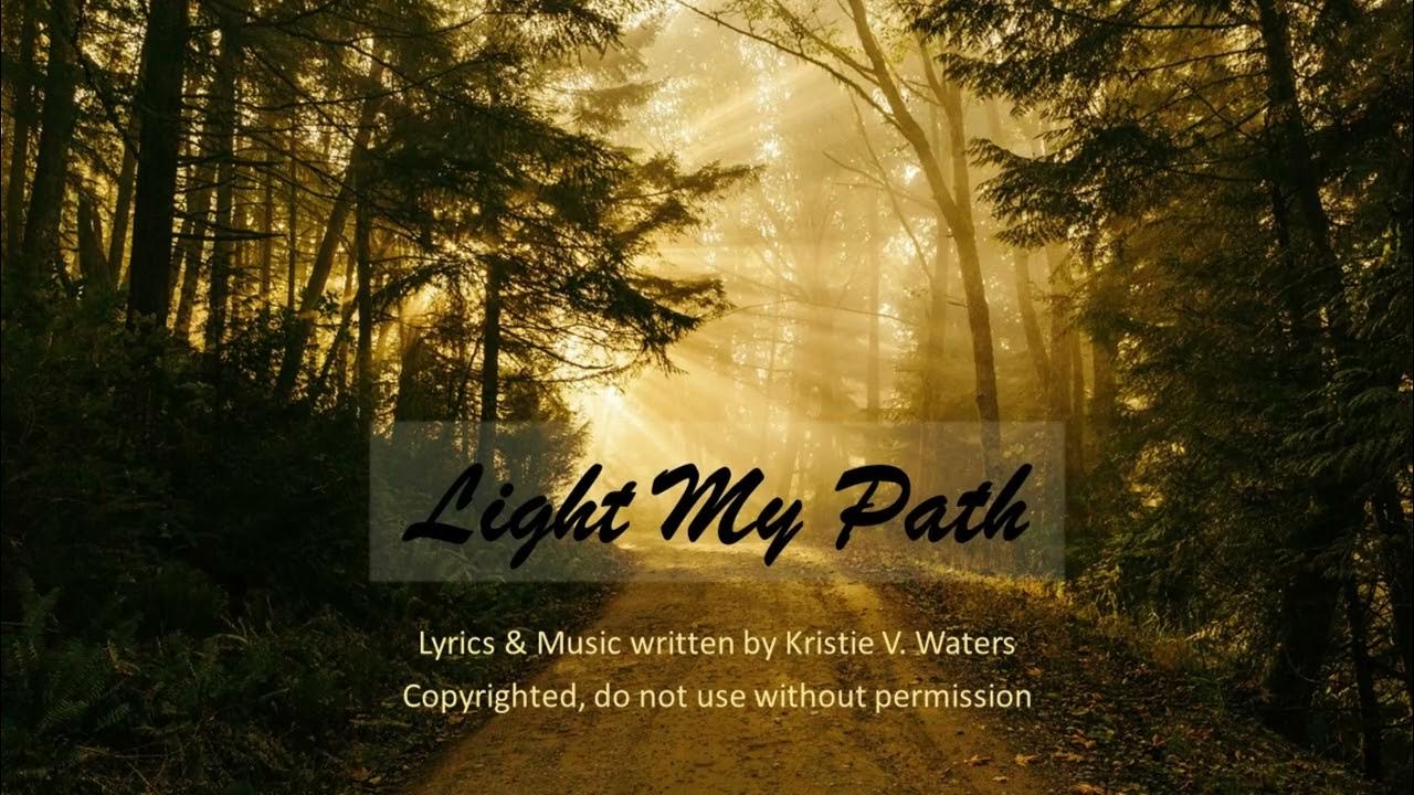 Light My Path - Senior Song - Written by Kristie V. Waters - YouTube