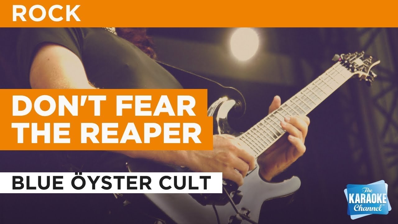 Don't Fear The Reaper in the Style of "Blue Öyster Cult" with lyrics ...