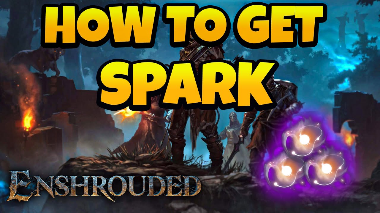 How to Get Spark in Enshrouded Game - YouTube