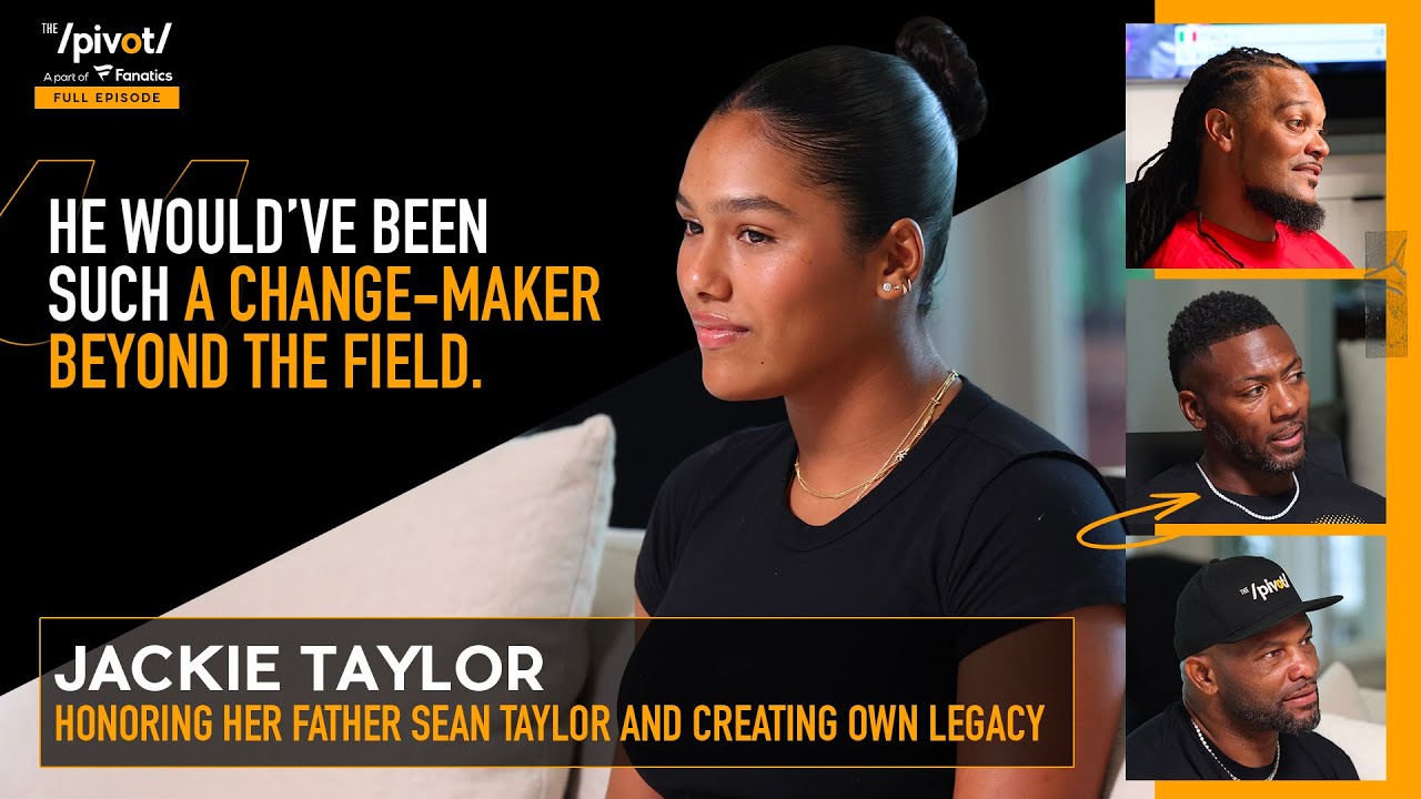 Jackie Taylor, daughter of NFL legend Sean Taylor, reflects on her ...