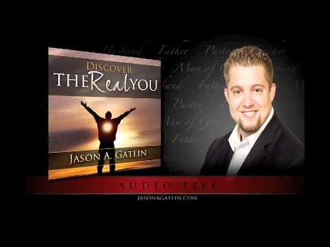 Discover The Real You - Jason A. Gatlin - YouTube