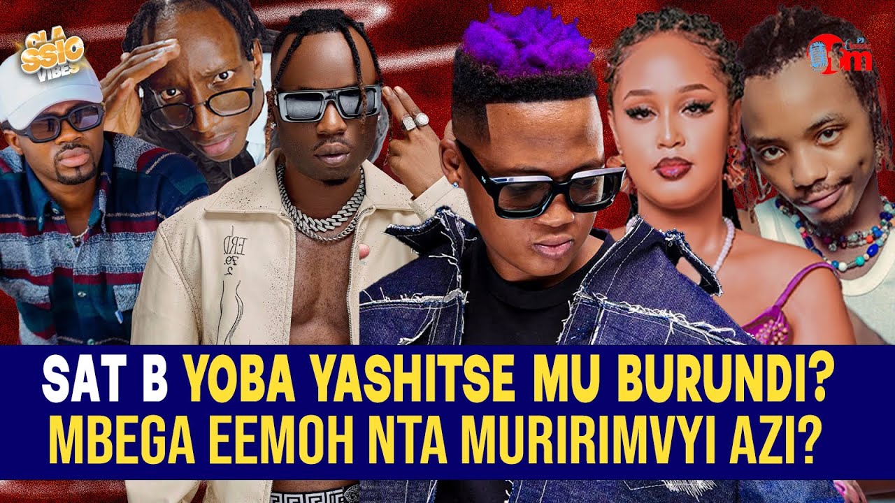 SAT B YOBA YASHITSE BUJUMBURA KURI SHOW? MBEGA BIMEZE GUTE KWA EEMOH ...
