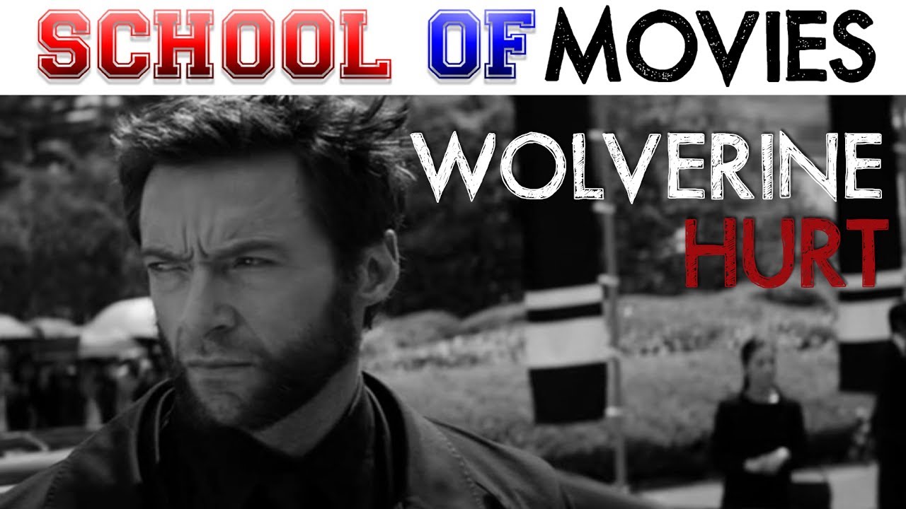 Wolverine / Hurt - School of Movies - YouTube