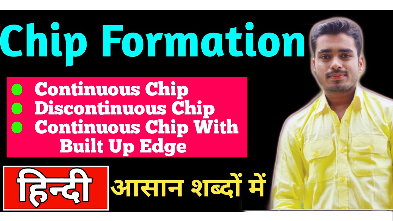 Types of Chip Formation (HINDI), METAL CUTTING | Continuous Chip ...