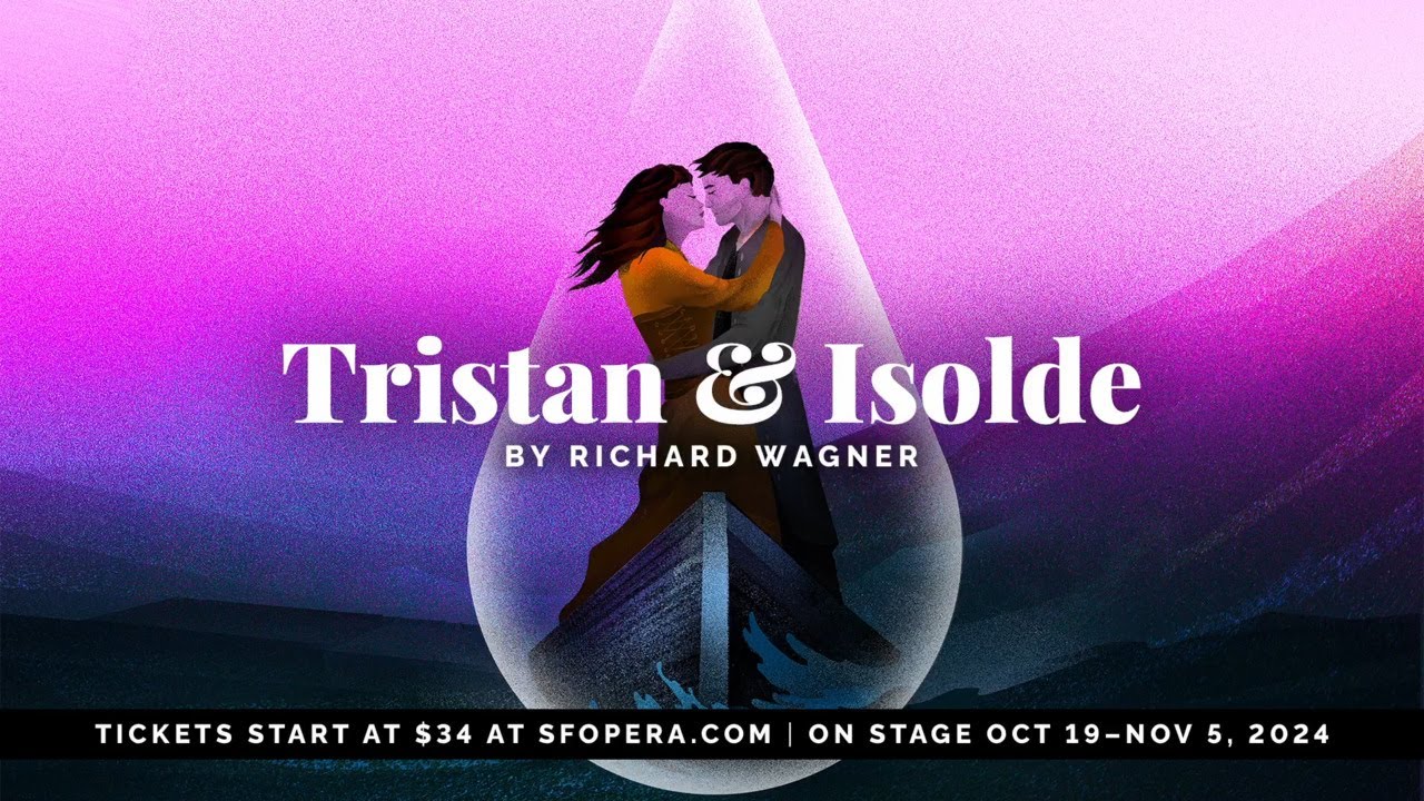 San Francisco Opera Presents Richard Wagner's Tristan and Isolde - YouTube