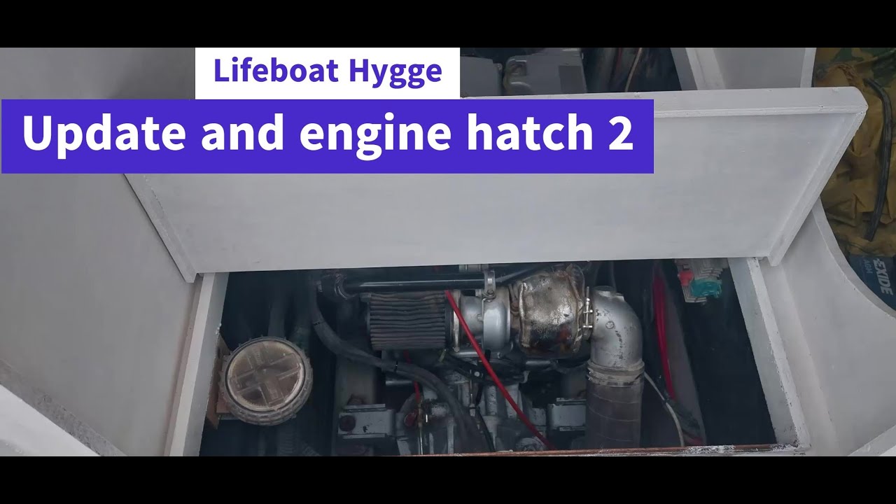 Lifeboat conversion Ep.34 : Update and engine hatch 2 - YouTube
