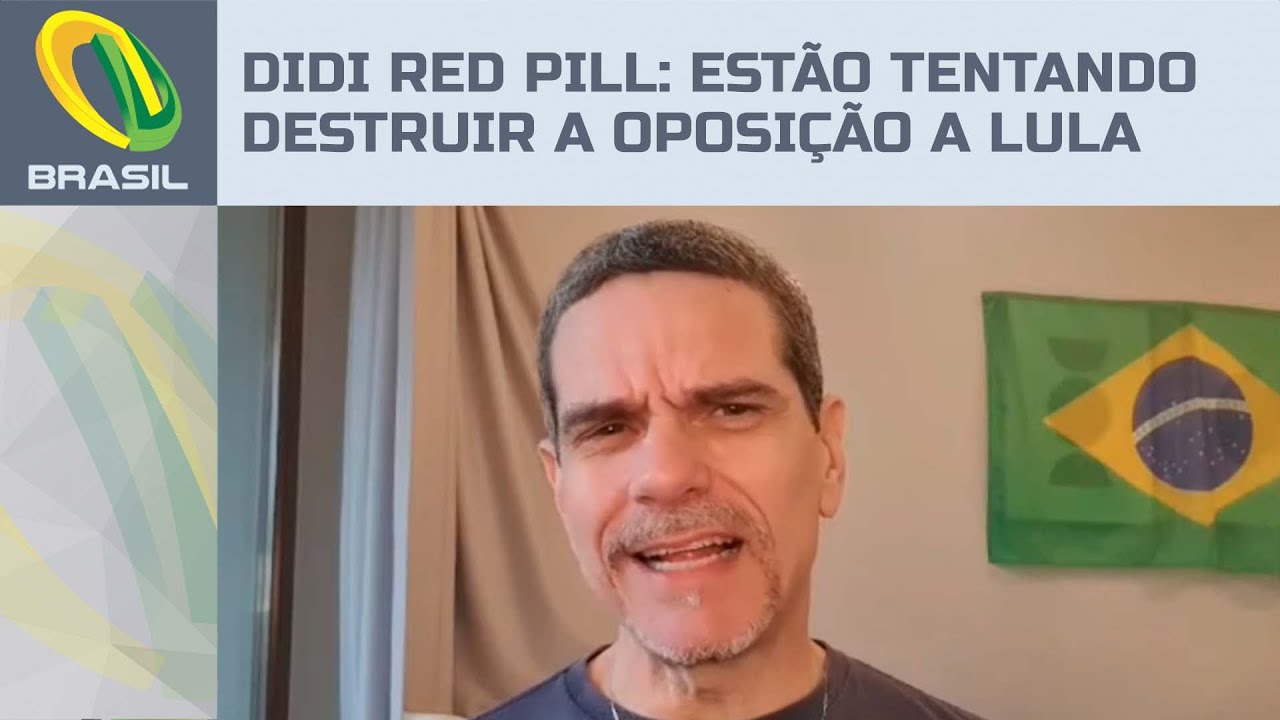 Didi Red Pill: Governo usa tudo o que pode para destruir a oposição ...