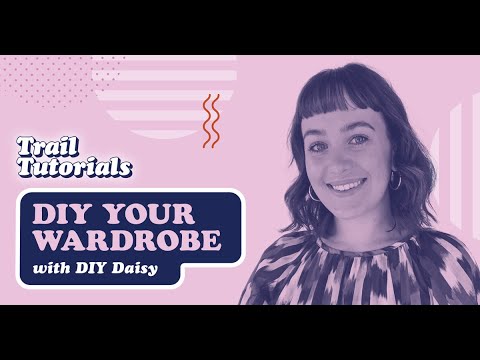 Trail Tutorials - Learn How To DIY Your Wardrobe With DIY Daisy - YouTube