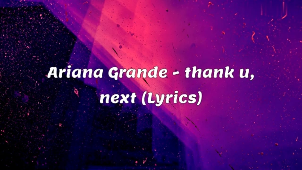 Ariana Grande - thank u, next (Lyrics) - YouTube
