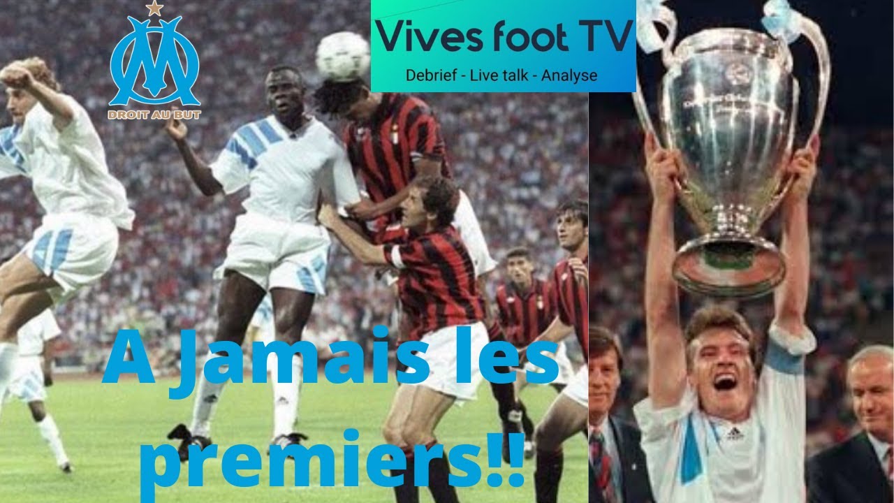 OM champion d'Europe 1993 : "A jamais les premiers!!!" - YouTube