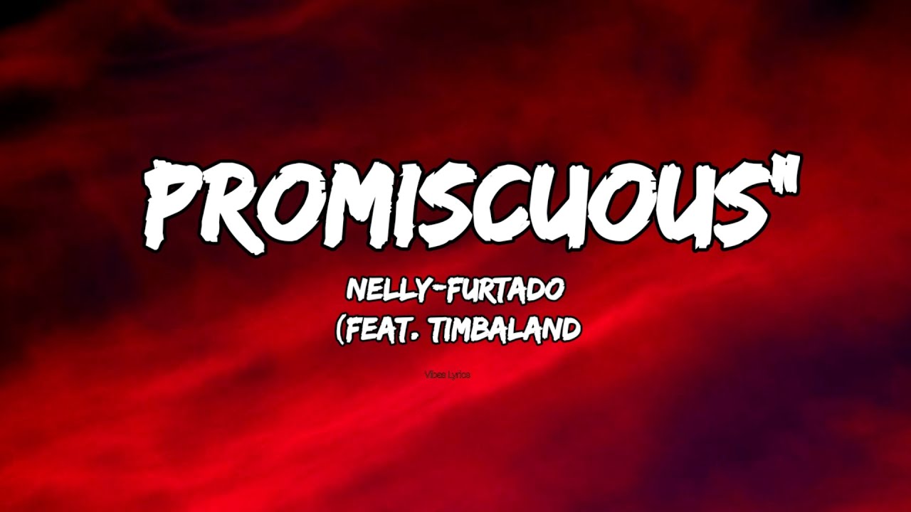 Promiscuous"NELLY FURTADO(feat. Timbaland) LYRICS - YouTube
