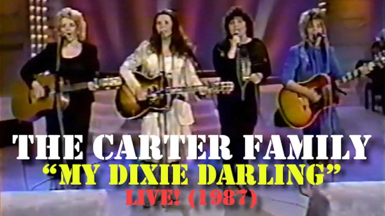 The Carter Family - My Dixie Darling (Live 1987) - YouTube