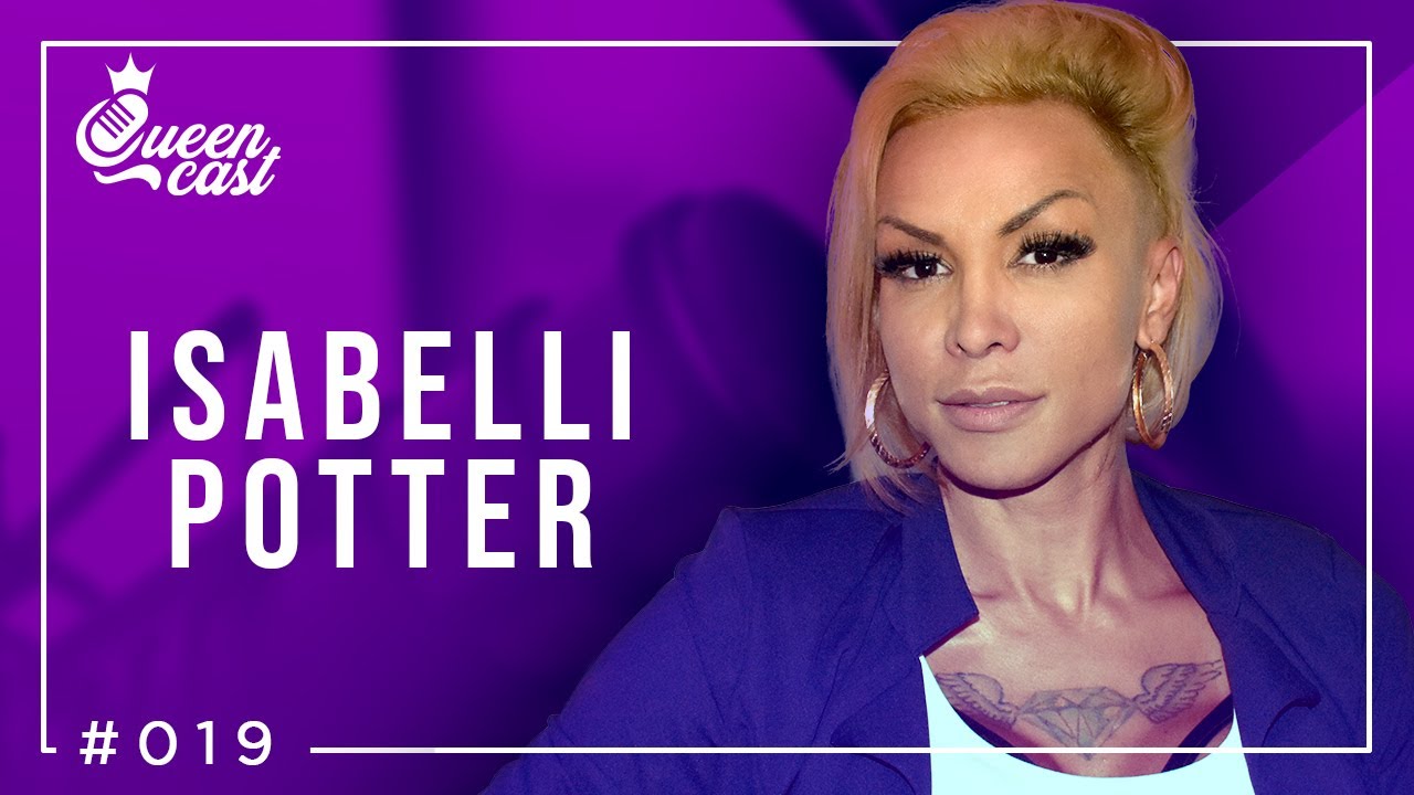 Isabelli Potter | QueenCast #019 - YouTube