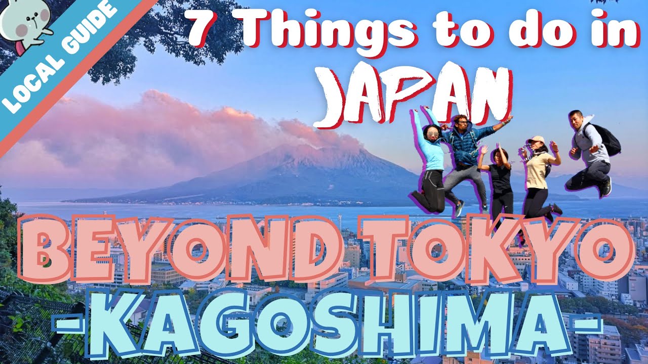 Japan Itinerary Ideas Beyond Tokyo Kagoshima 2 Day Trip TravelJapan goto YouTube japan-itinerary-ideas-beyond-tokyo-kagoshima-2-day-trip-traveljapan-goto-youtube