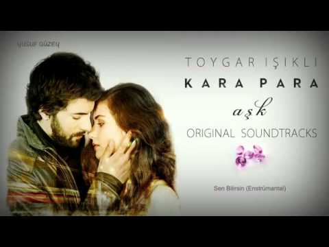 Kara Para Ask - Sen Bilirsin Toygar Isikli