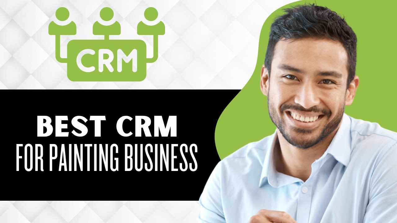 4 Best CRM for Painting Business (Full Guide) - YouTube