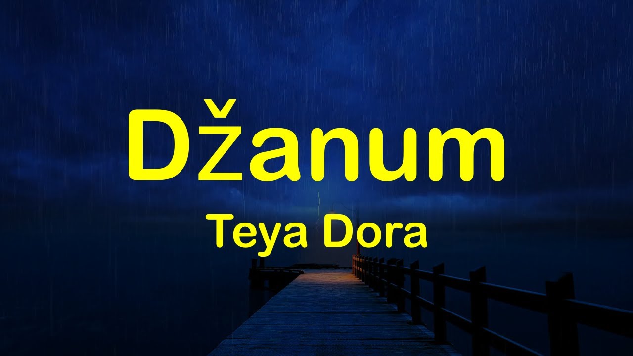 Džanum (Moje More)- Teya Dora | Lyrical Video | @entroad - YouTube