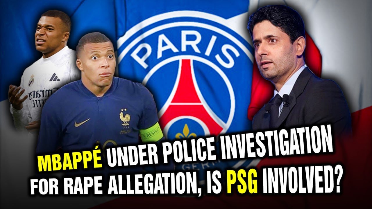 Mbappe Under Police Investigation For Rape Allegation, Is PSG Involved ...