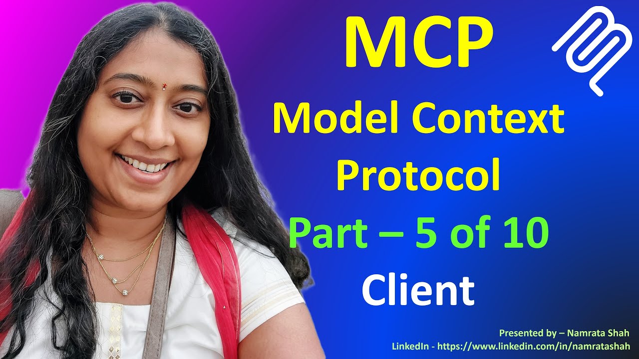 (MCP) Model Context Protocol - Part 5 of 10 - Client Deep Dive | Client ...