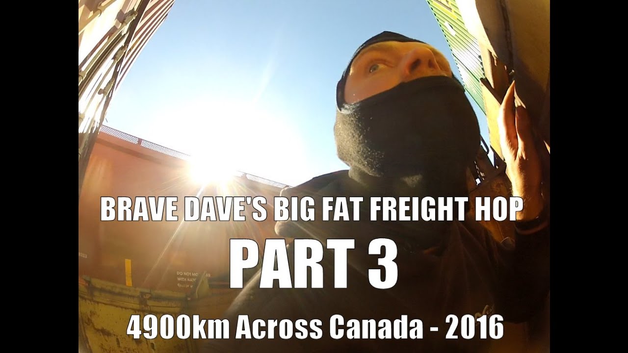 Brave Dave's Big Fat Freight Hop - Part 3 - YouTube