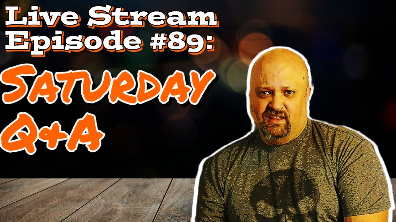 Live Stream Episode #89: Live Saturday Q&A - YouTube
