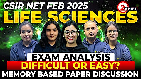 CSIR NET Feb 2025 Life Sciences Exam Analysis | CSIR NET 2025 Memory-Based Paper Discussion ...