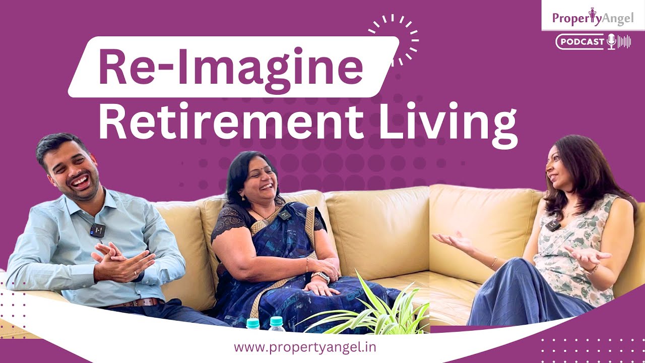 Senior Living 101 | Retirement Homes Redefined | PropertyAngel Podcast ...