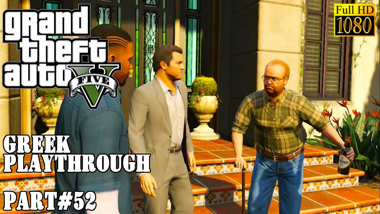 Ranting Greek Gamer's GTA5 playthrough - Part 52 - FullHD 1080p - YouTube