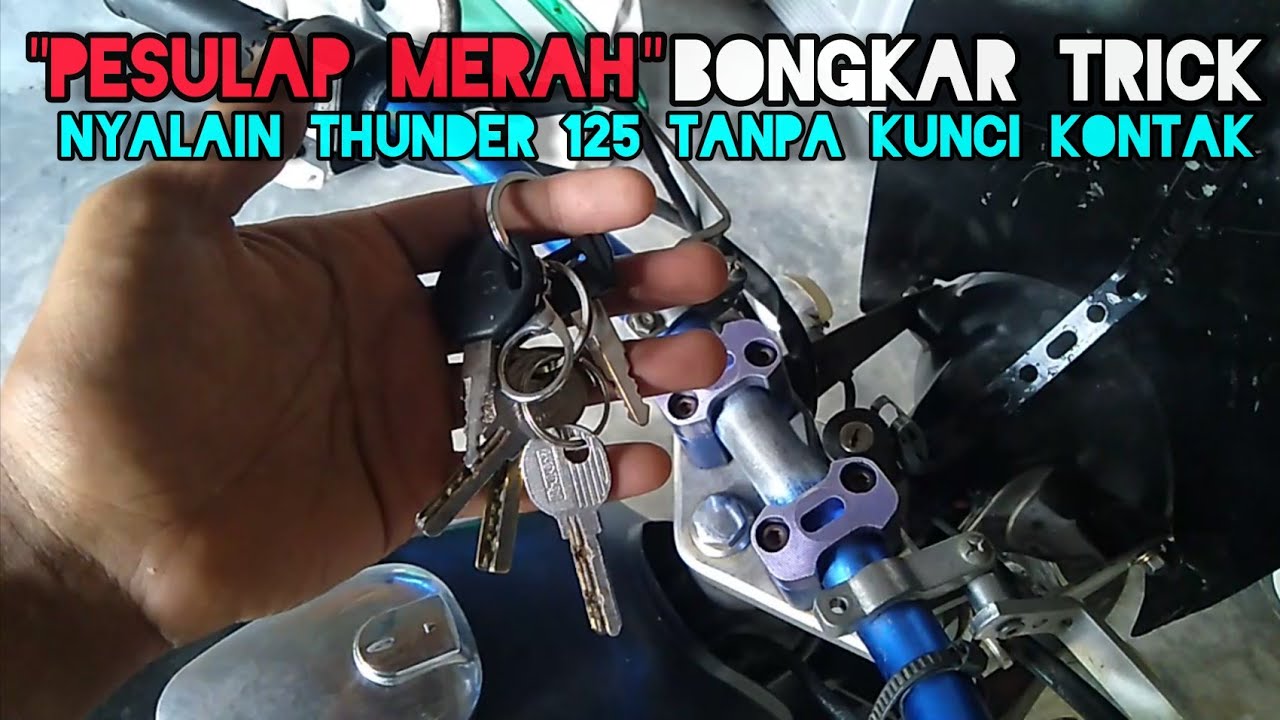 Cara mudah menyalakan motor thunder 125 tanpa kunci kontak || Hilang kunci motor - YouTube