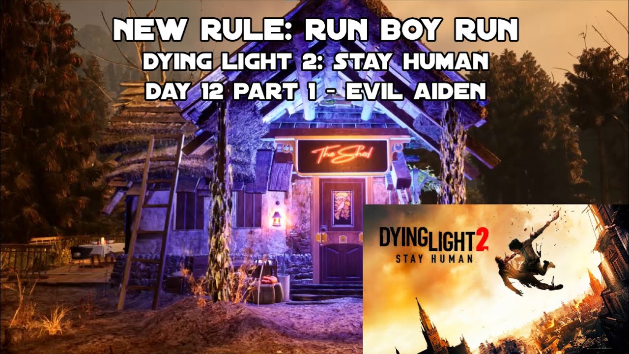 New Rule: Run Boy Run🍁Dying Light 2 - Evil Aiden - Solo Day 12 Part 1 ...