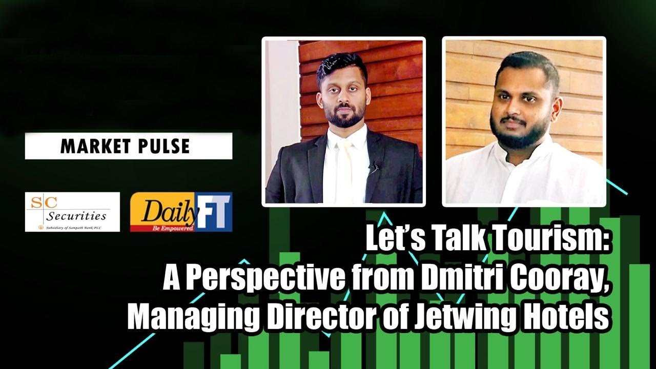 Let’s Talk Tourism: A Perspective from Dmitri Cooray, Managing Director ...