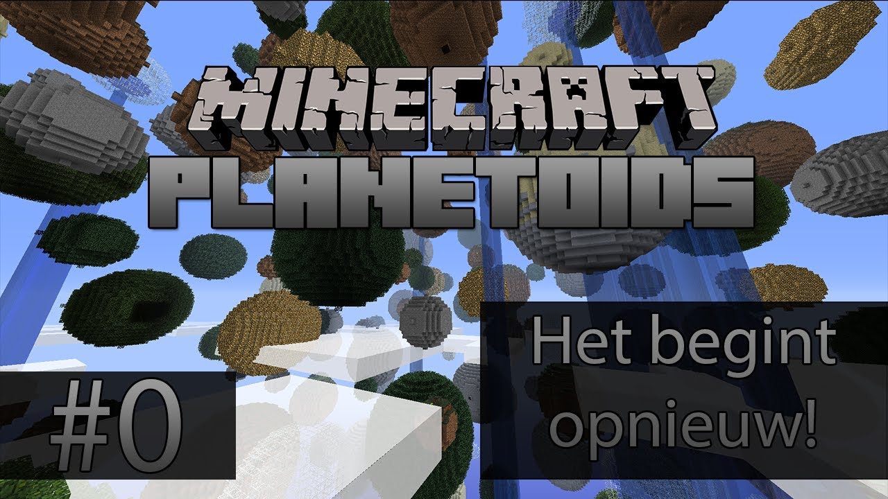 Minecraft: Planetoids - #0 - Het begint opnieuw! (Nederlands) (HD) - YouTube