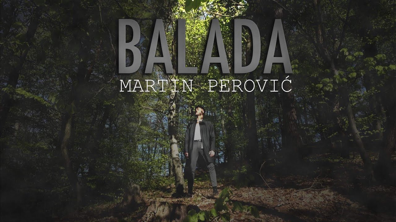 MARTIN PEROVIĆ - BALADA (Official 4K Video SLO version 2020) - YouTube
