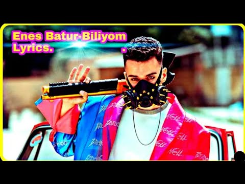 Enes Batur-biliyom (sözleri,lyrics)