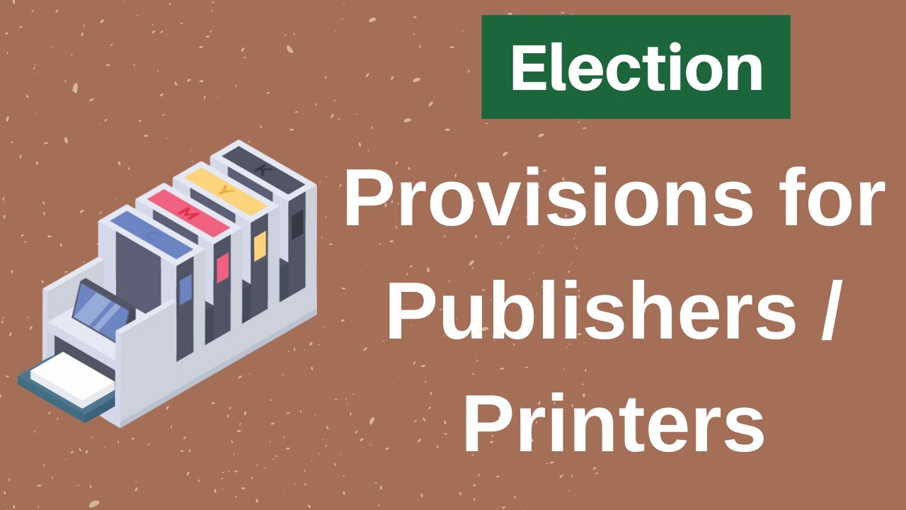 Election: Provisions for Printers and Publishers - YouTube