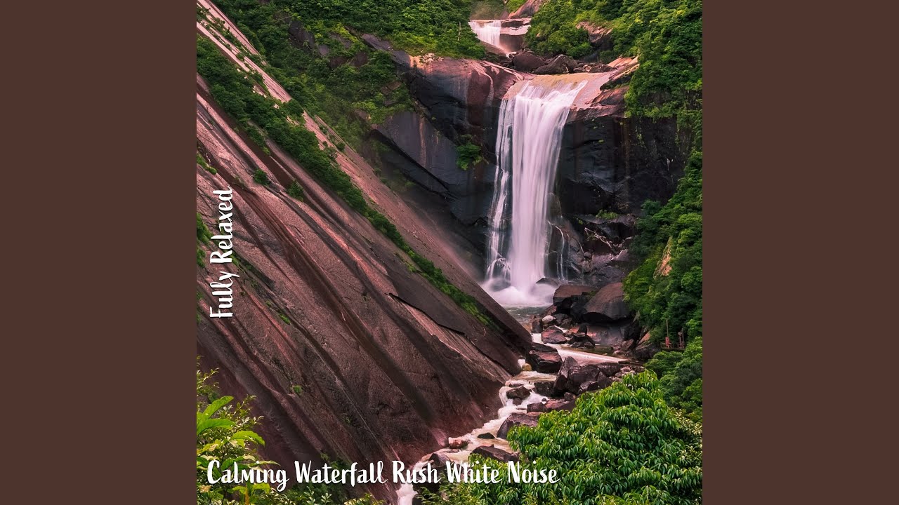 Calming Waterfall Rush White Noise, Pt. 7 - YouTube Music