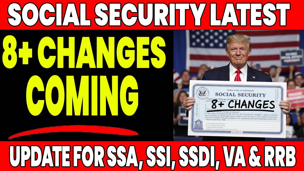 SSA: 8+ MAJOR Social Security, SSDI, and SSI changes coming soon — what ...